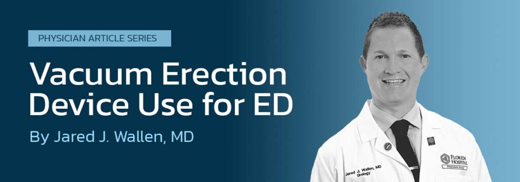 Vacuum Erection Device Use for Erectile Dysfunction - menMD