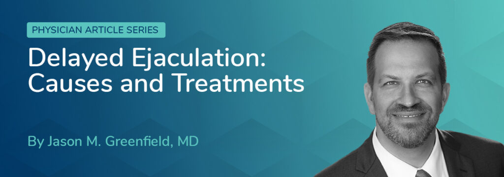 Delayed Ejaculation: Causes and Treatments - menMD